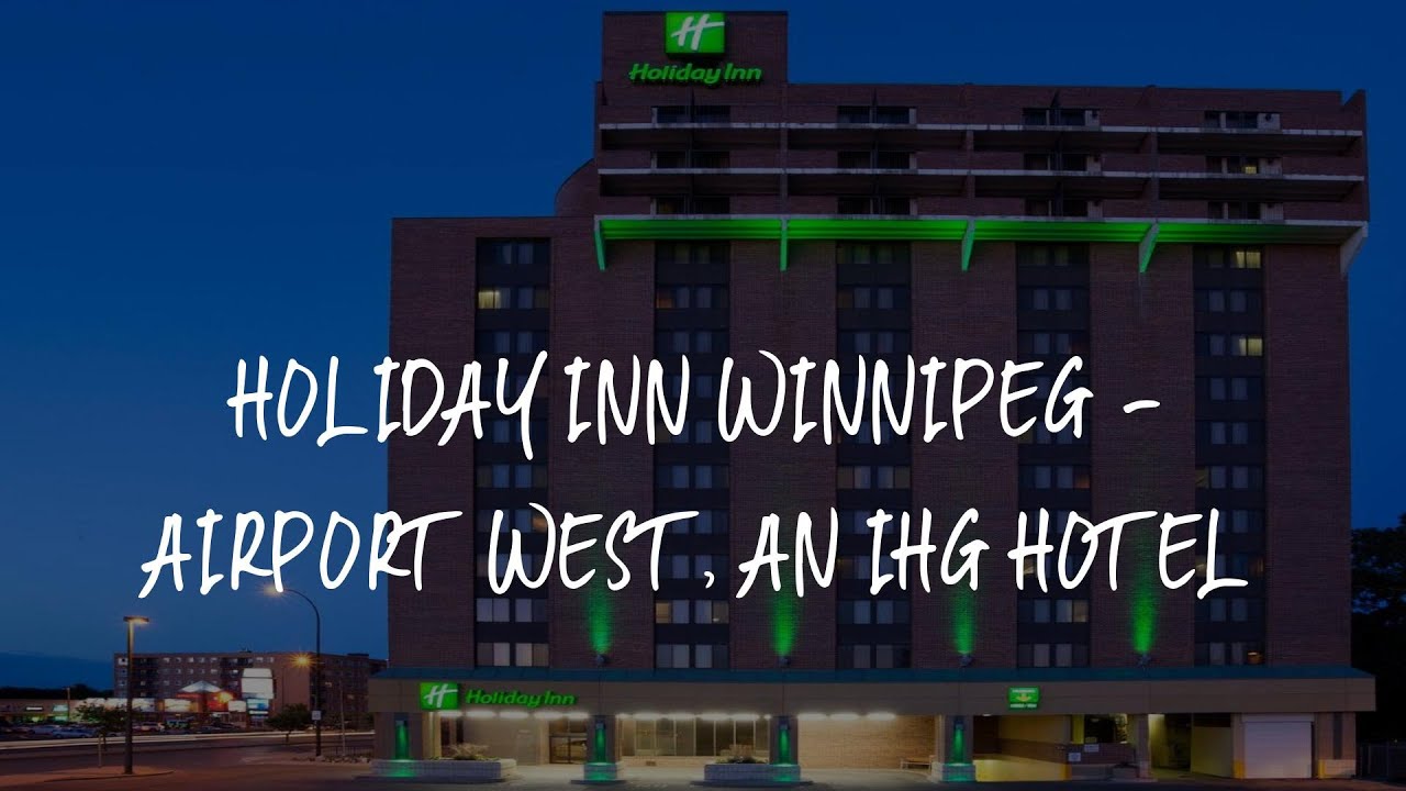 Holiday Inn Winnipeg - Airport West, an IHG Hotel Review - Winnipeg ...