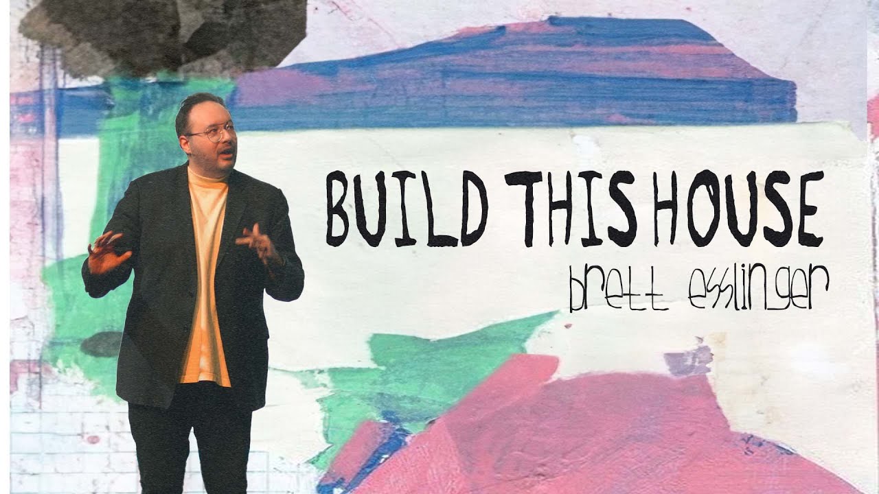 Build This House | Brett Esslinger | Saints Church - YouTube