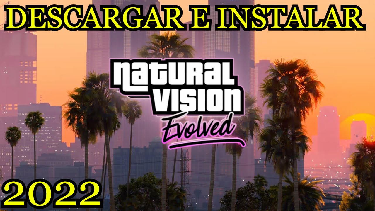 DESCARGAR E INSTALAR NATURAL VISION EVOLVED 2025 | GTA V ESPAÑOL - YouTube