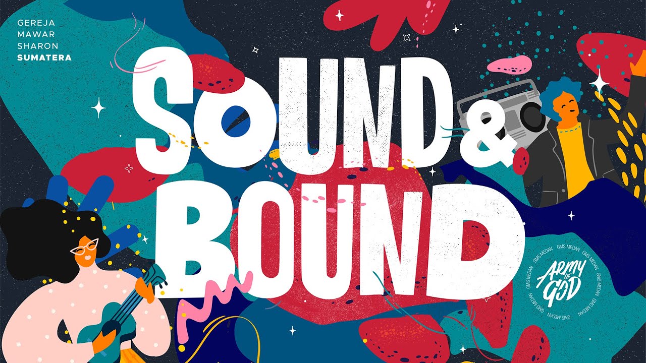 Sound & Bound | Ibadah AOG - GMS Sumatera | 8 Okt 2022 | Pk. 18.00 WIB ...