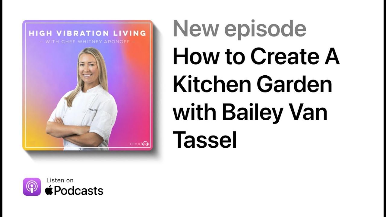 How to Create A Kitchen Garden with Bailey Van Tassel - YouTube