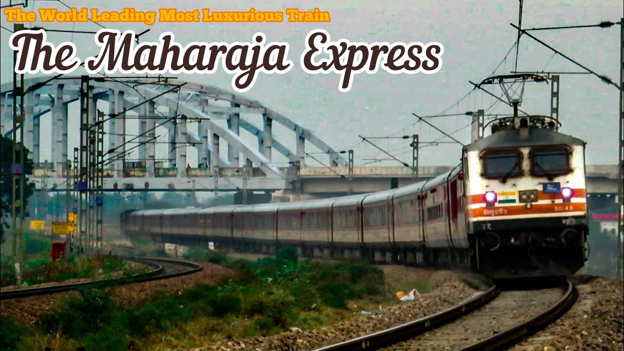 World Leading Most Luxurious Train "The Maharaja Express" Through The ...