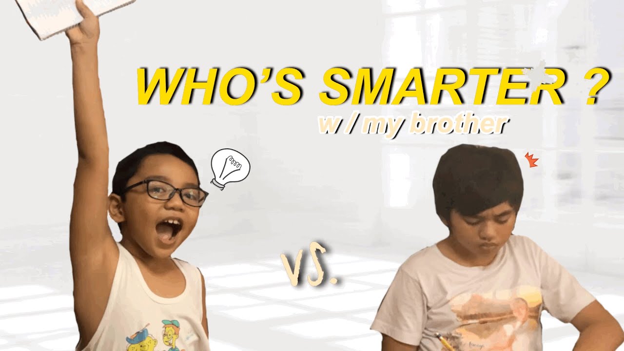 WHOS SMARTER w/ My Brother - YouTube