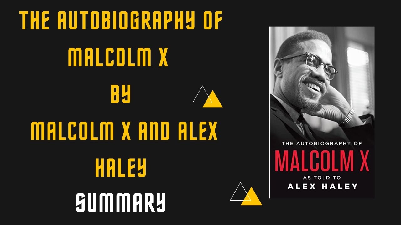 The Autobiography of Malcolm X by Malcolm X and Alex Haley |Summary in ...