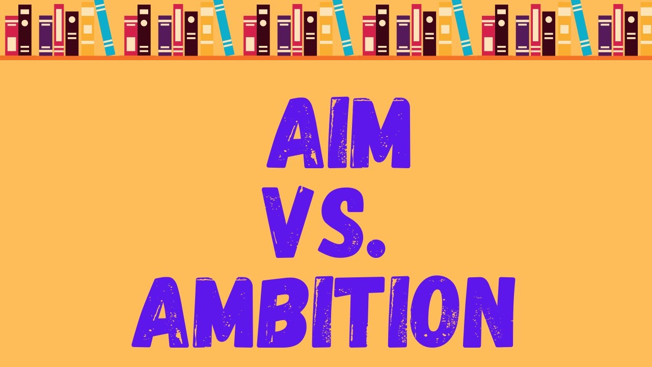 AIM VS. AMBITION - YouTube