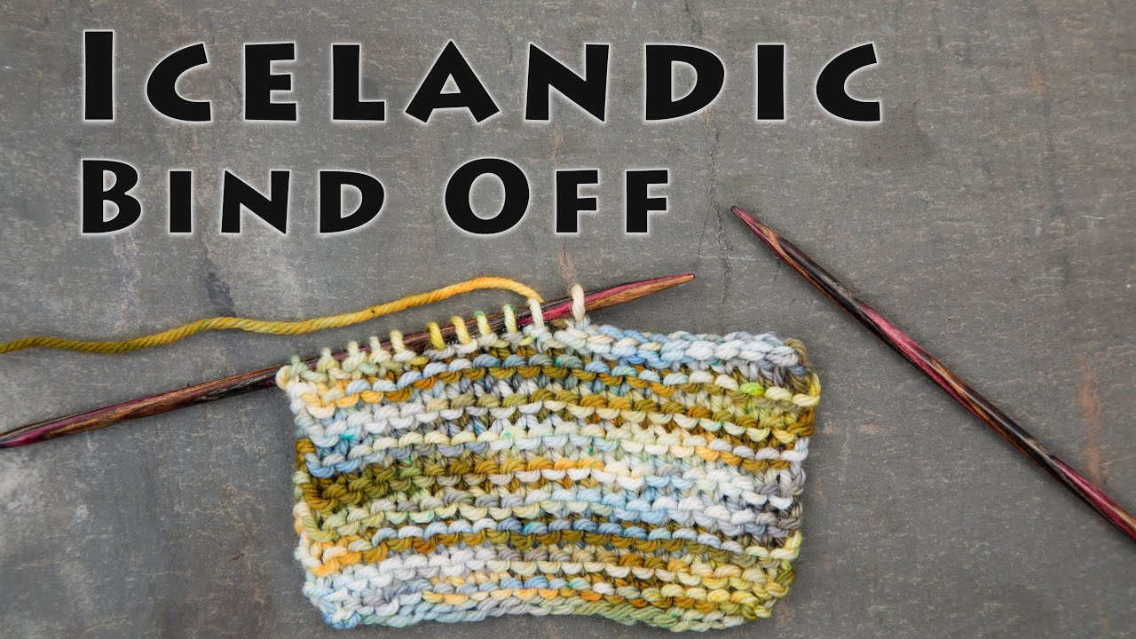 #KnitTip: Icelandic Bind Off (and a comparison to two other bind-offs) - YouTube