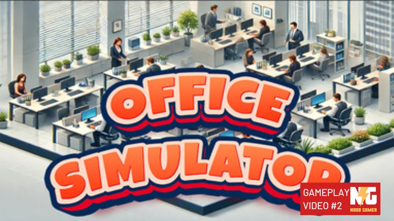 Office Simulator #1 | Work Hard, Play Hard | New Simulator Game | Noob ...