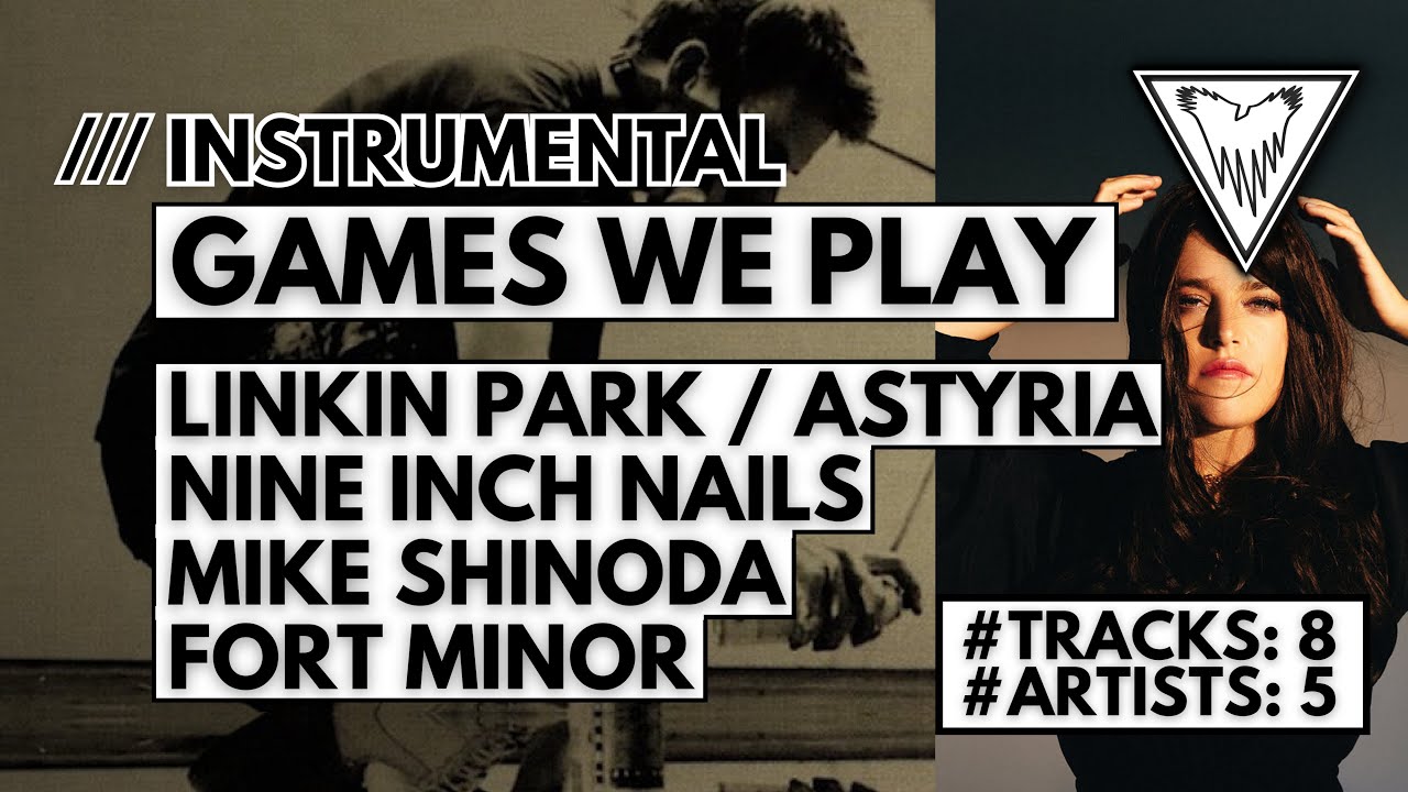 Linkin Park - GAMES WE PLAY (#Instrumental Edit)┃ft. In The End ...