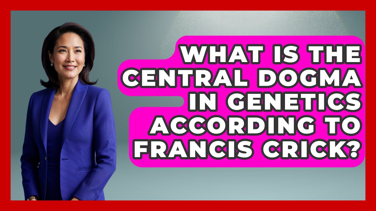 What Is the Central Dogma in Genetics According to Francis Crick ...