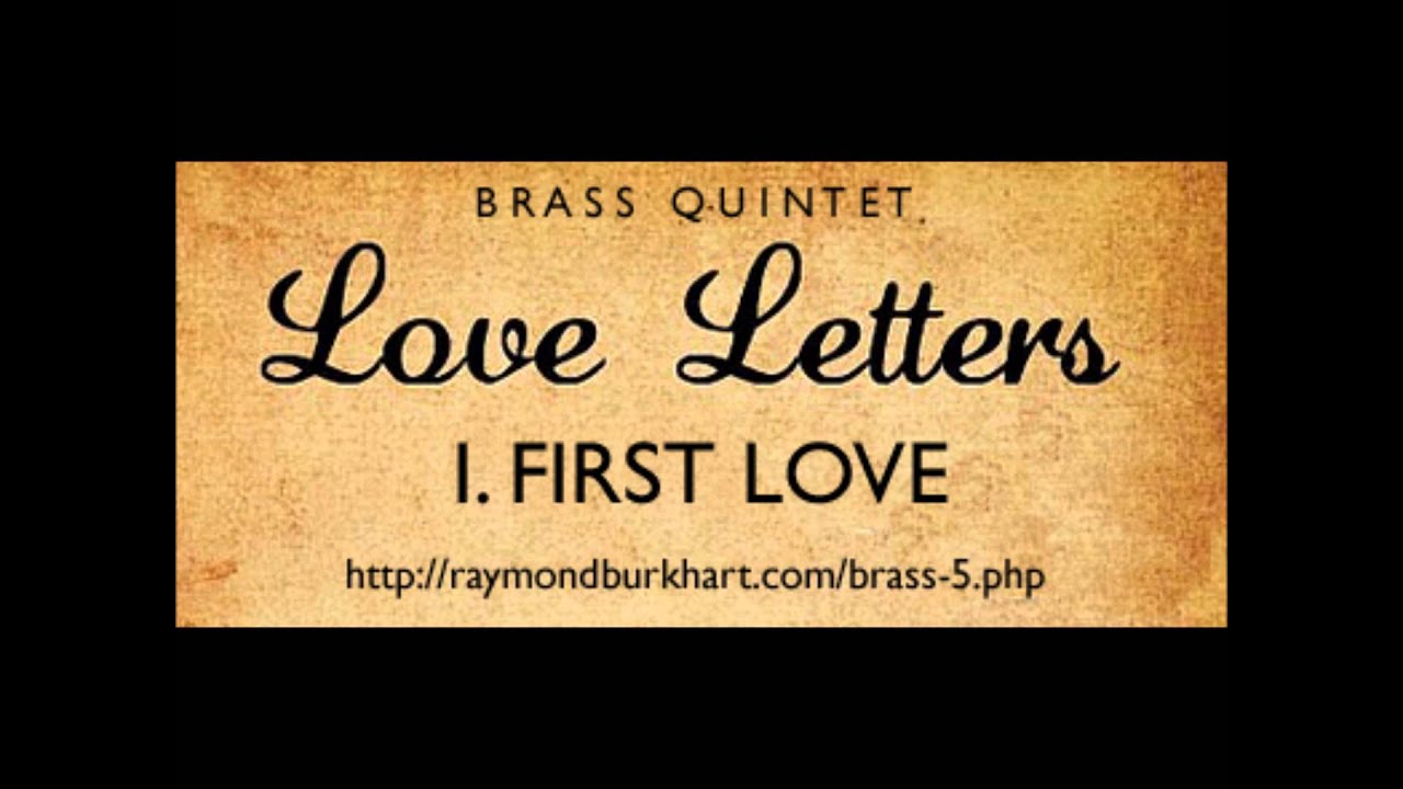 Burkhart: "Love Letters" for brass quintet: I. First Love - YouTube