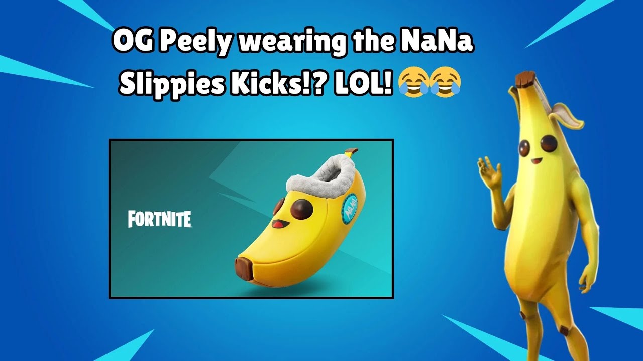 OG Peely wearing the NaNa Slippies Kicks! LOL! 😂😂😂 #fortnite # ...