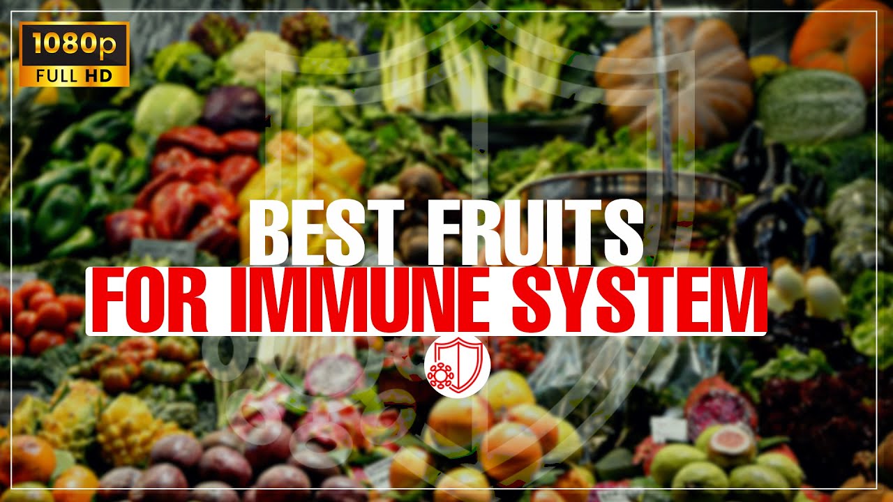 The Best Fruits for Boosting Your Immune System - YouTube