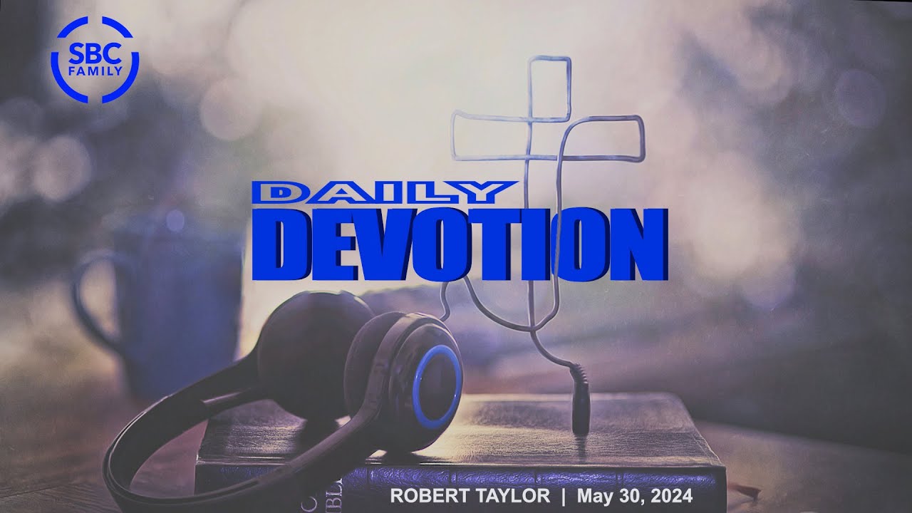 MORNING DEVOTION 05/30/24 | Love Of God - YouTube