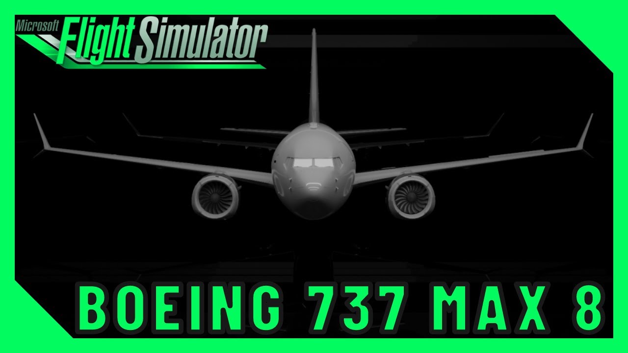 Boeing 737 MAX 8 Progress Update 2 | Microsoft Flight Simulator ...