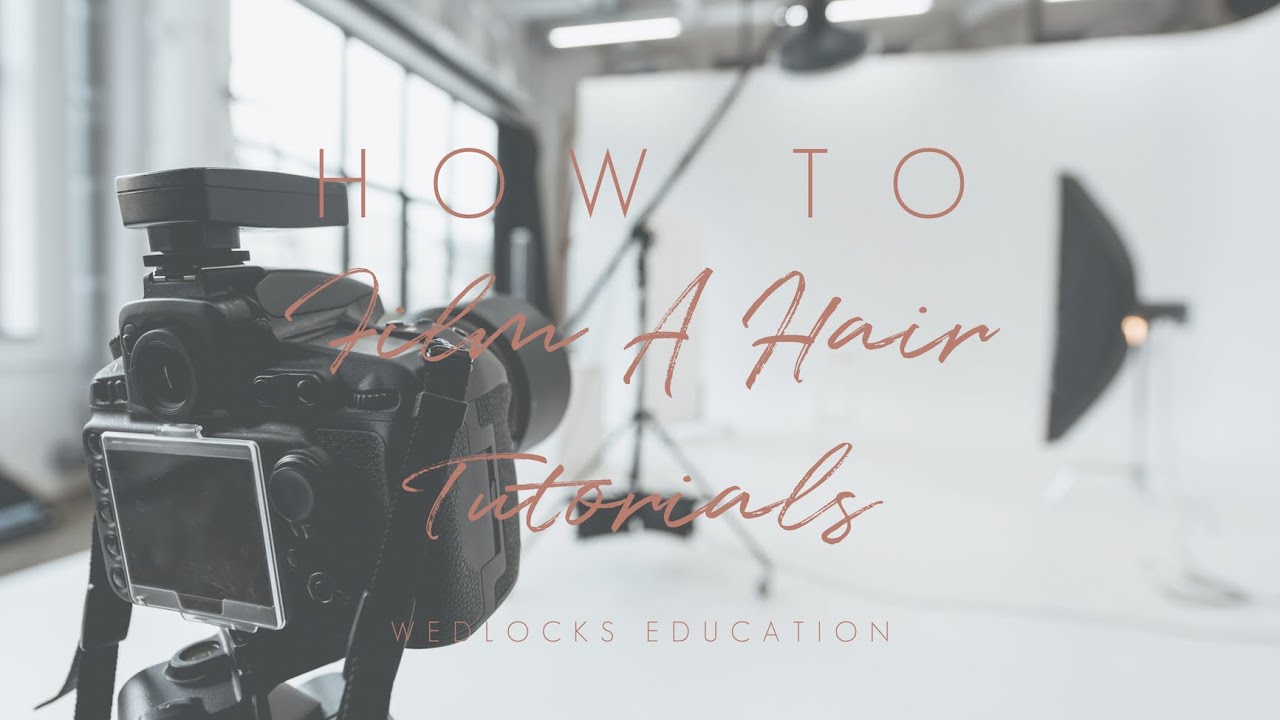 How to Film a Hair Tutorial - YouTube