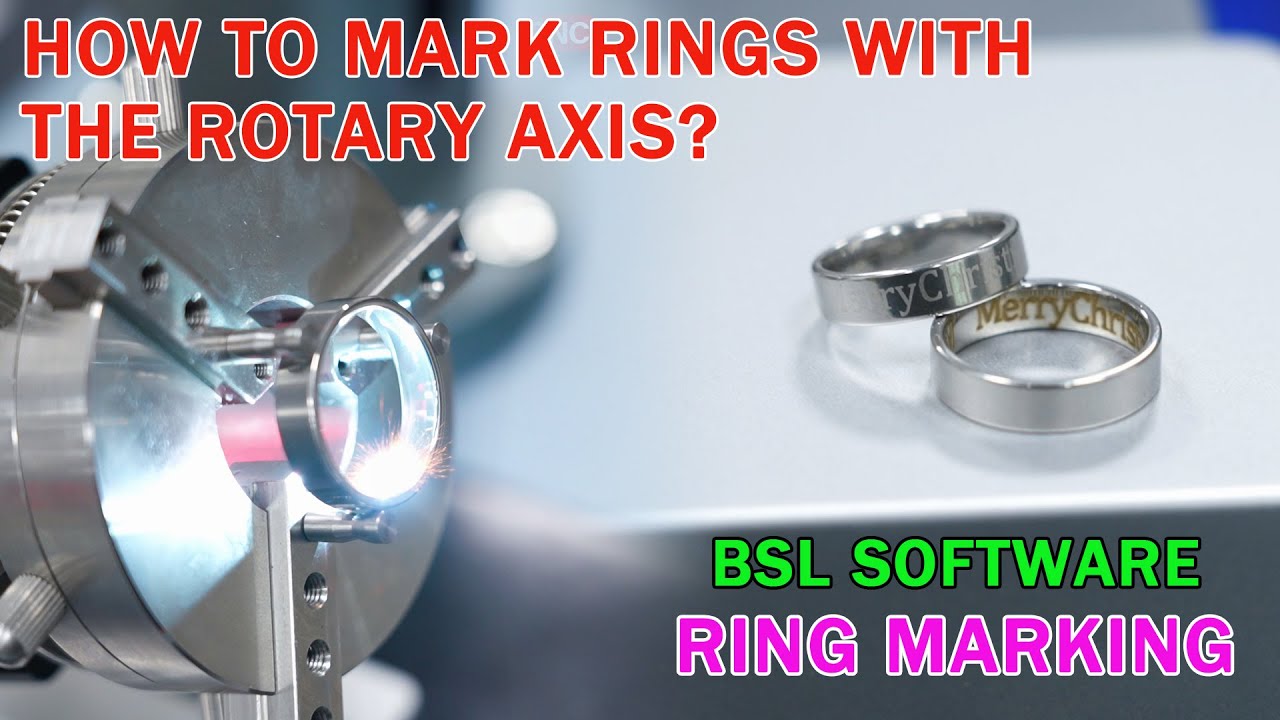 How to Use a Laser Marking Machine with BSL Software to Mark Rings ...