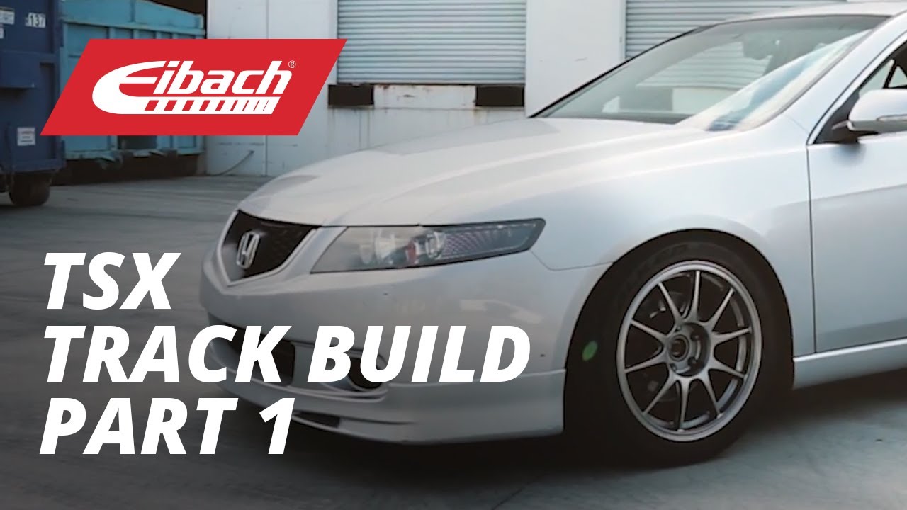Eibach Team Insight: Tony's Acura TSX Track Build! - YouTube