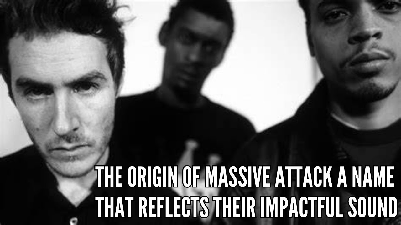 The Origin of Massive Attack A Name that Reflects Their Impactful Sound ...