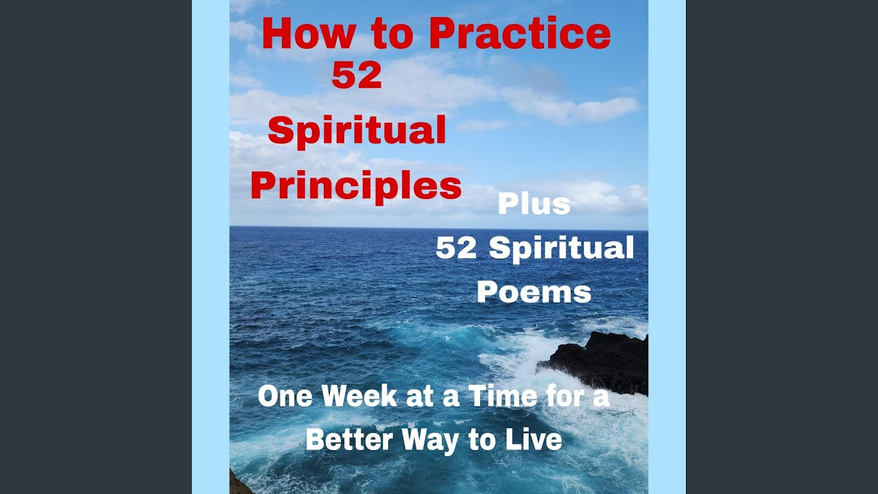 How to Practice 52 Spiritual Principles Plus 52 Spiritual Poems Full ...