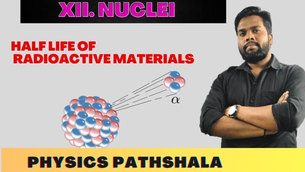 XII. Nuclei!!Half Life of Radioactive material!!Relation with Decay ...