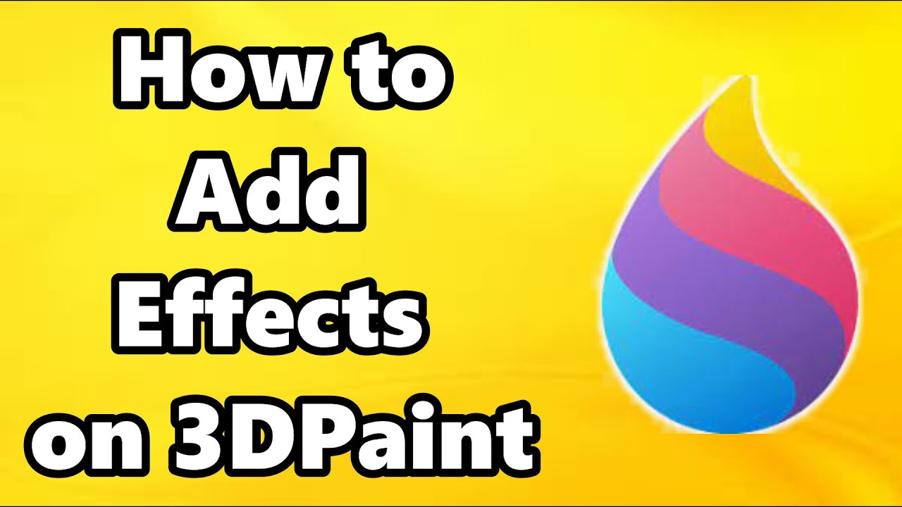 How to Add Effects on 3D Paint - YouTube