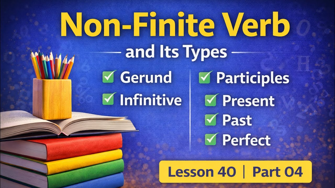 Non-Finite Verb and Its Types | Gerund, Infinitive & Participles ...