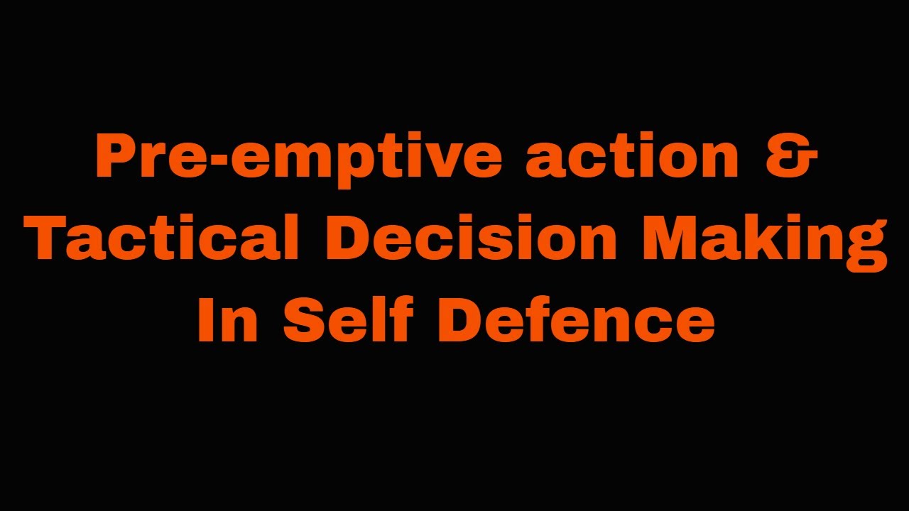 Pre-emptive action in self defence & tactical decision making. - YouTube