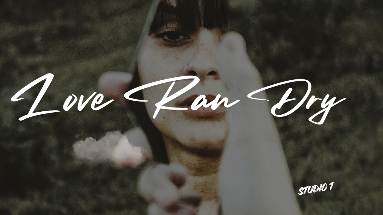 Love Ran Dry - Acoustic Hip Hop - YouTube