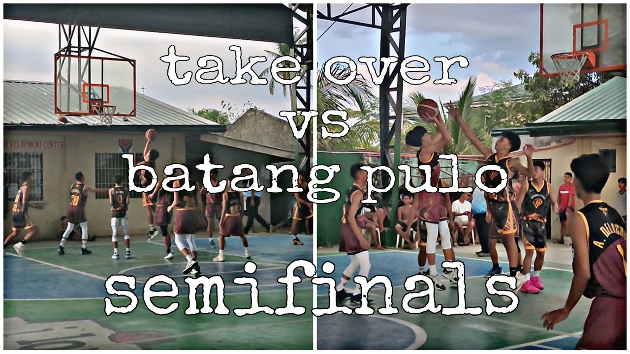 batang pulo vs take over || basketball game || semifinals || highlights ...