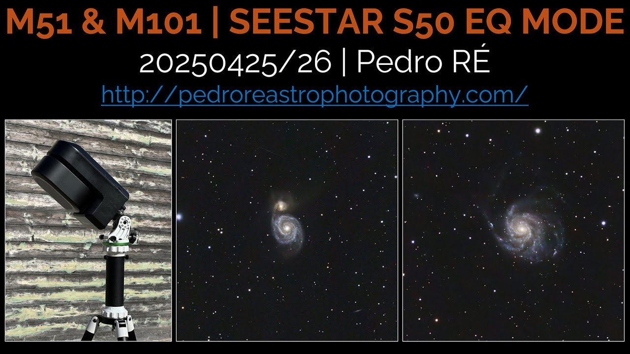 M51 & M101 | SEESTAR S50 EQ MODE | Pedro RE' - YouTube