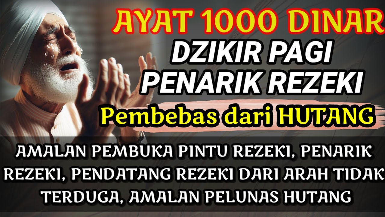 Zikir Pembuka Pintu Rezeki - Pelunas Hutang-hutang, Rezeki Datang dari Segala Arah, Ayat 1000 ...