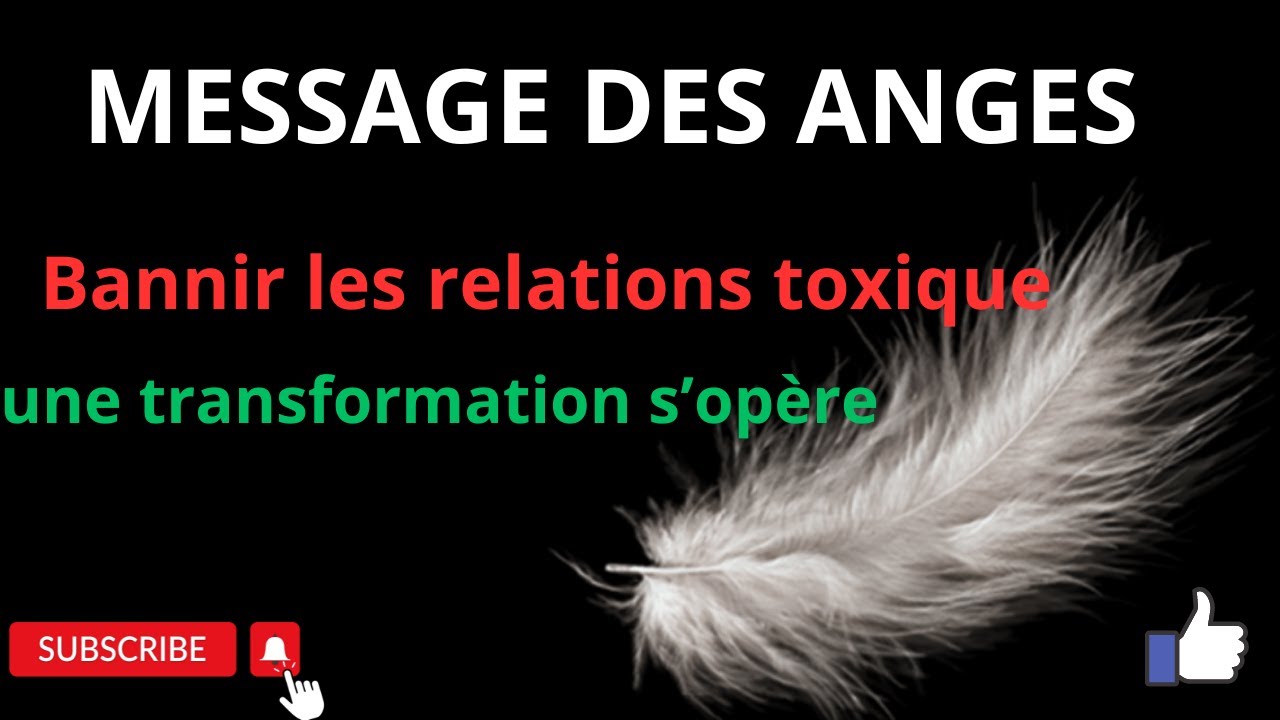 MESSAGE DES ANGES 🧚🏽‍♂️ ️👼 ABANDONNE LES RELATIONS TOXIQUE!!! UNE BELLE ...