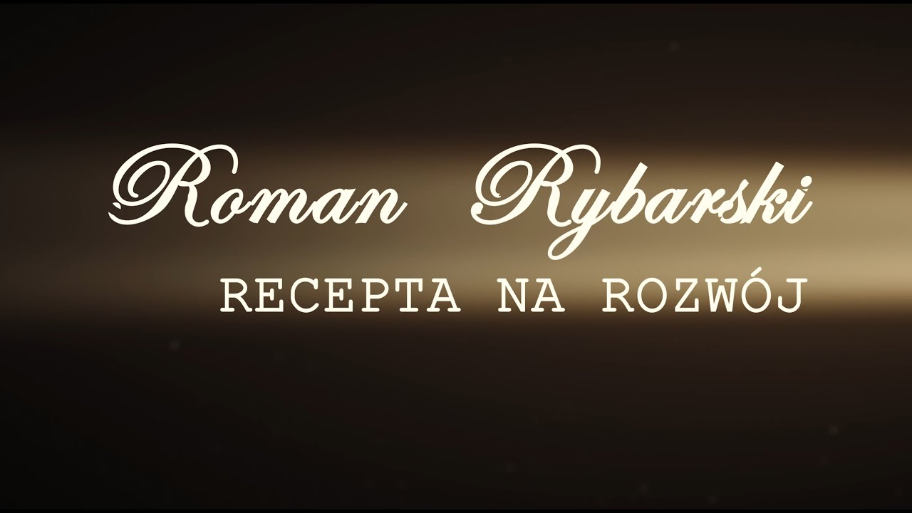 Film biograficzny "Roman Rybarski. Recepta na rozwój" - YouTube