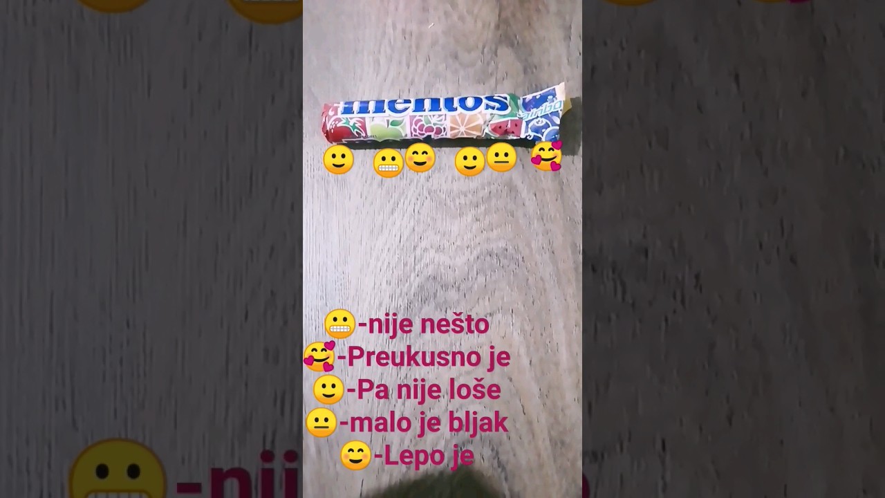 mentos su lepe bombone te su voćne, ima od mentola, borovnice. Like ako ...