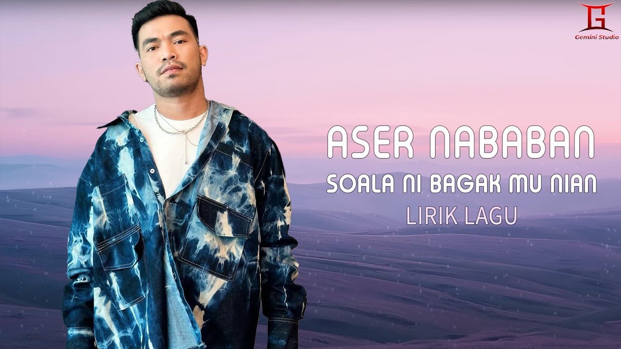 ASER NABABAN ~ SOALAN NI BAGAK MU NIAN ( OFFICIAL LIRIK VIDEO ) POP ...