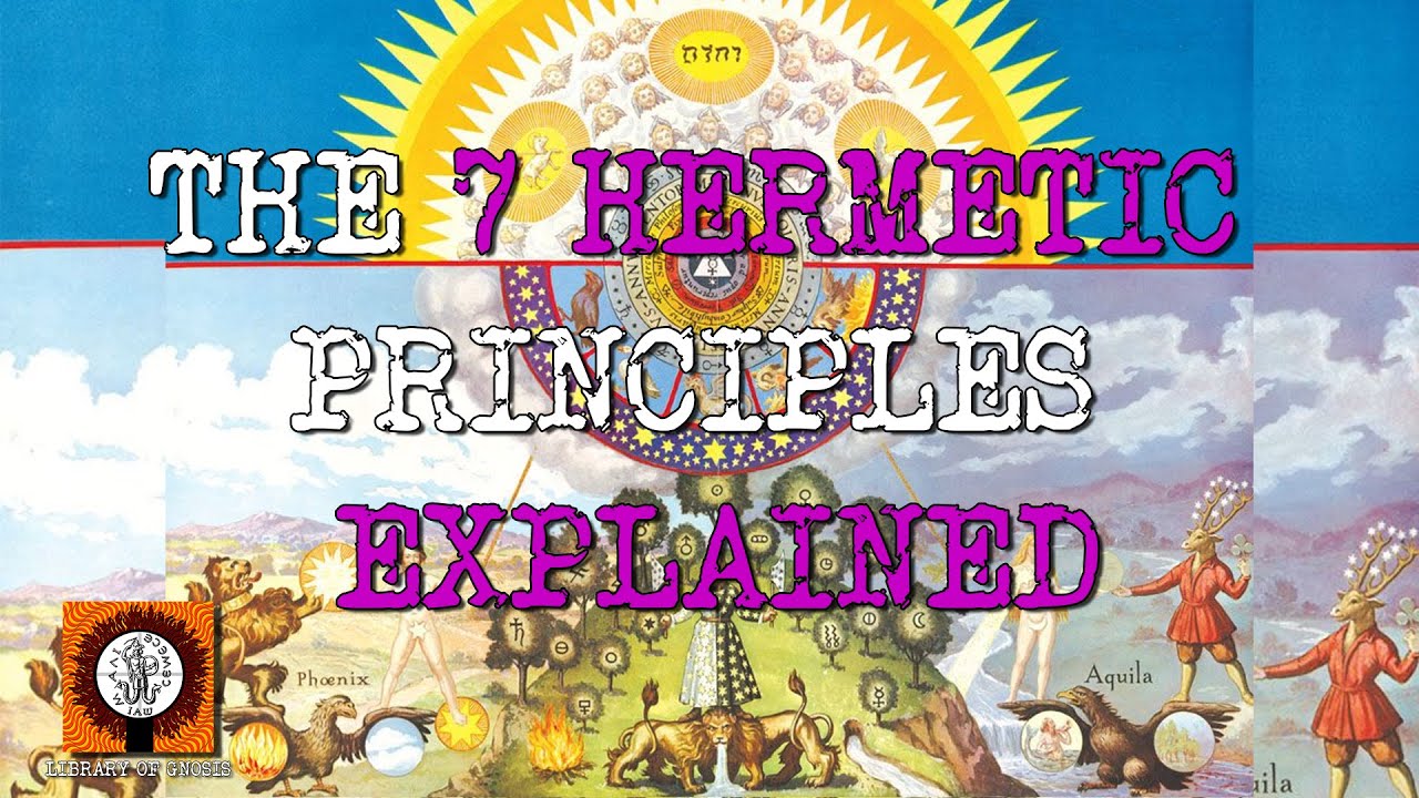 The 7 Hermetic Principles Explained. The Mysteries of Hermeticism and ...