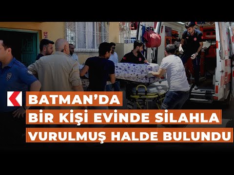 Batman’da bir kişi evinde silahla vurulmuş halde bulundu