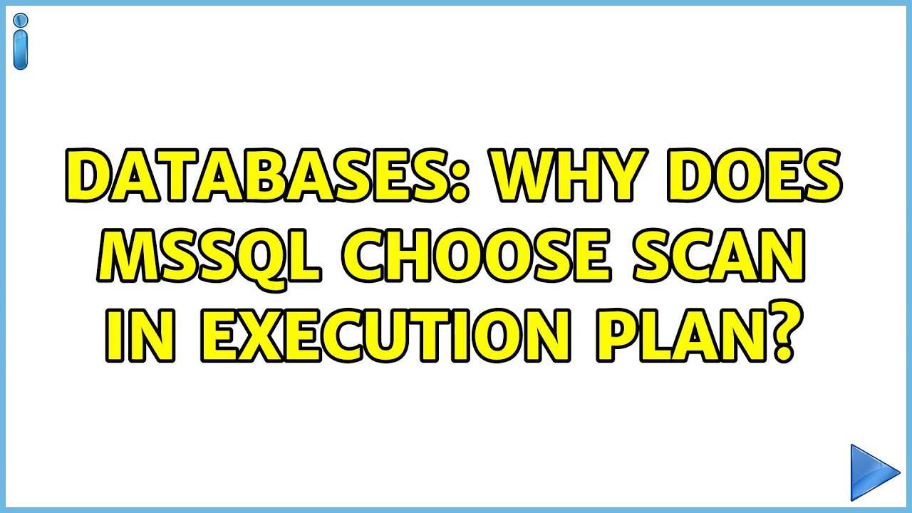 Databases Why Does MSSQL Choose Scan In Execution Plan YouTube Databases Why Does MSSQL Choose Scan In Execution Plan YouTube
