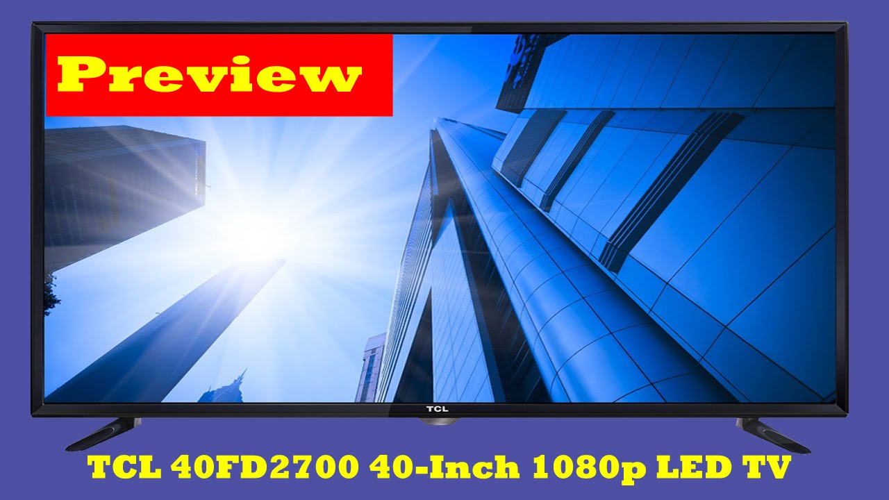 TCL 40FD2700 40 Inch 1080p LED TV - YouTube