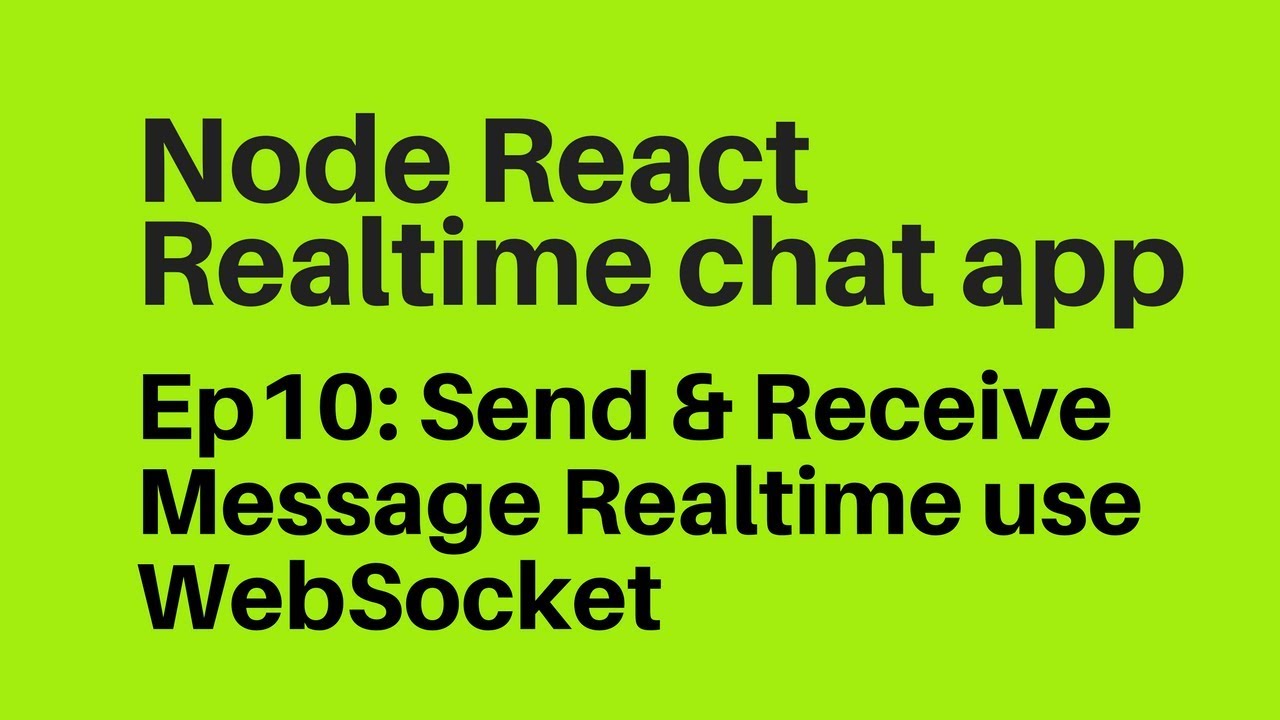 Ep10 Send And Receive Message Realtime Use Websocket In Reactjs Messenger App Youtube