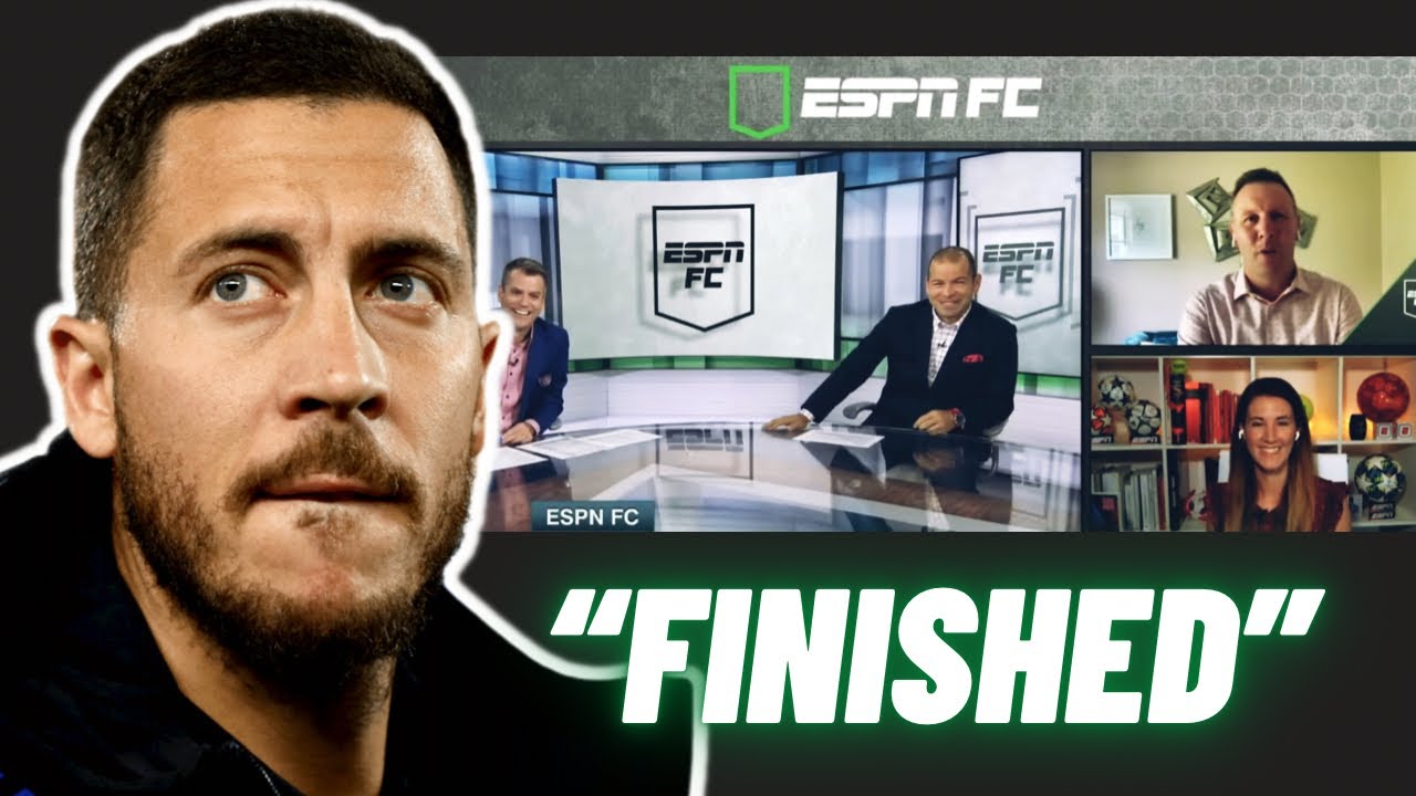 ESPN FC Crew Writes Off Eden Hazard - YouTube