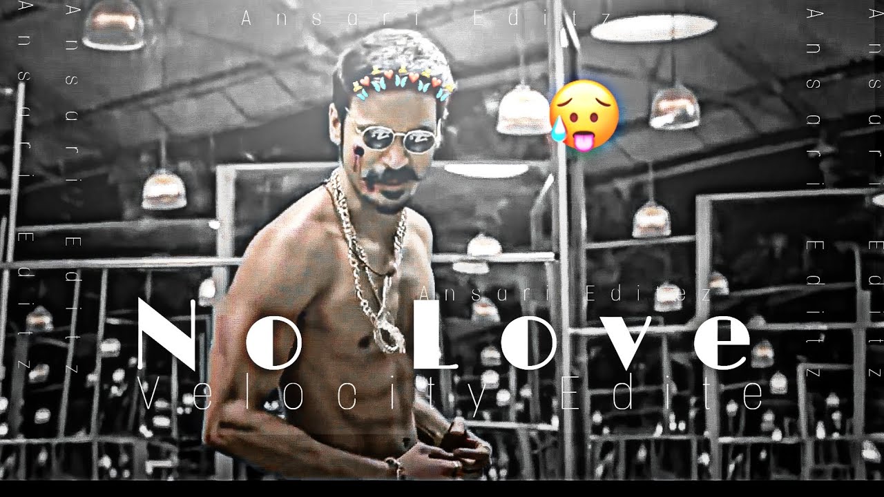 Dhanush🥵 No Love @Shubh || Velocity Edite || Entry Scene - YouTube