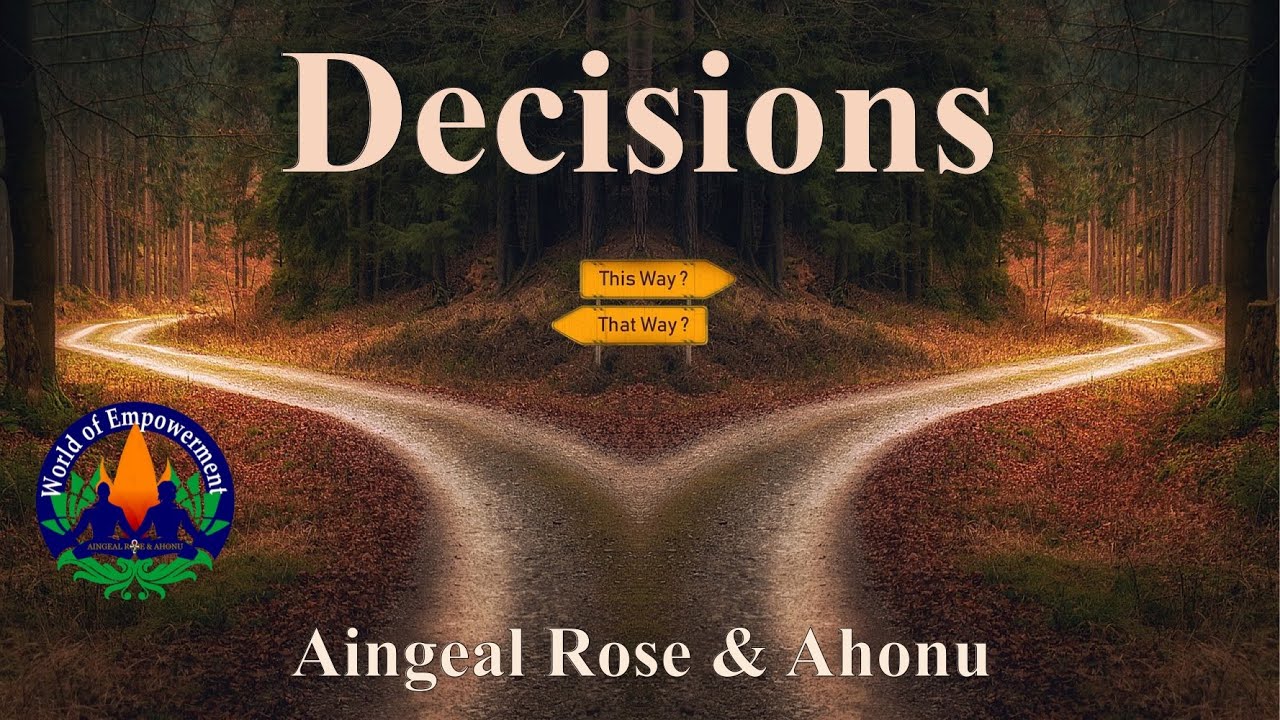 How To Make The Right Decision Every Time, with Aingeal Rose and Ahonu - YouTube