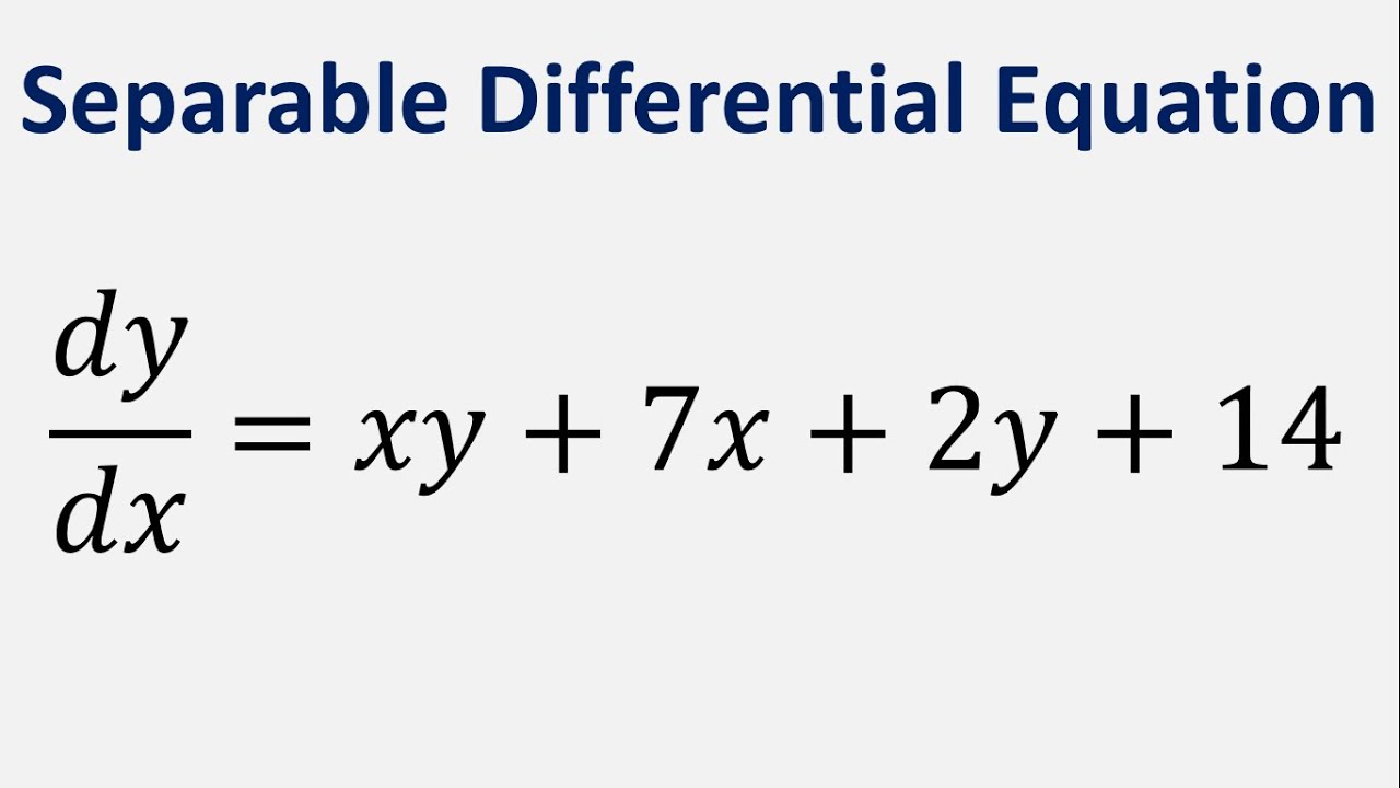 Separable Differential Equation Dy dx Xy 7x 2y 14 YouTube