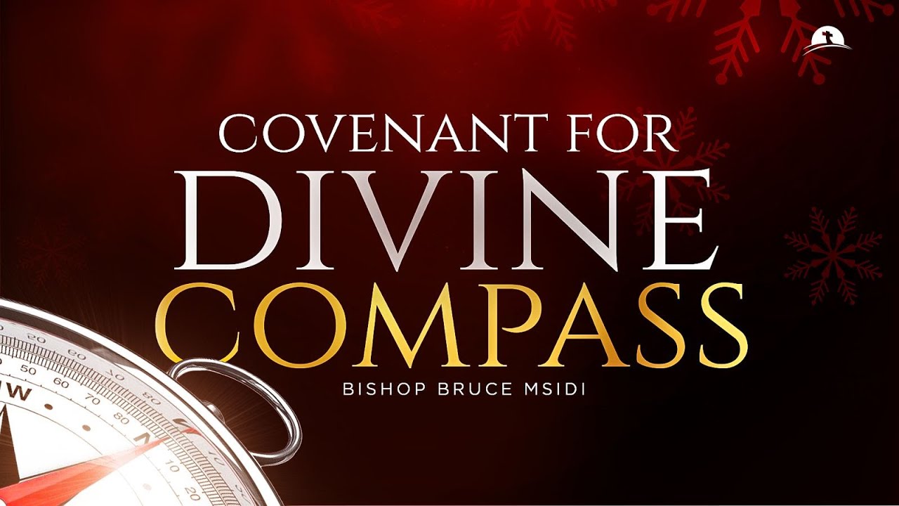 Covenant for Divine Compass | Bishop Bruce Msidi - YouTube