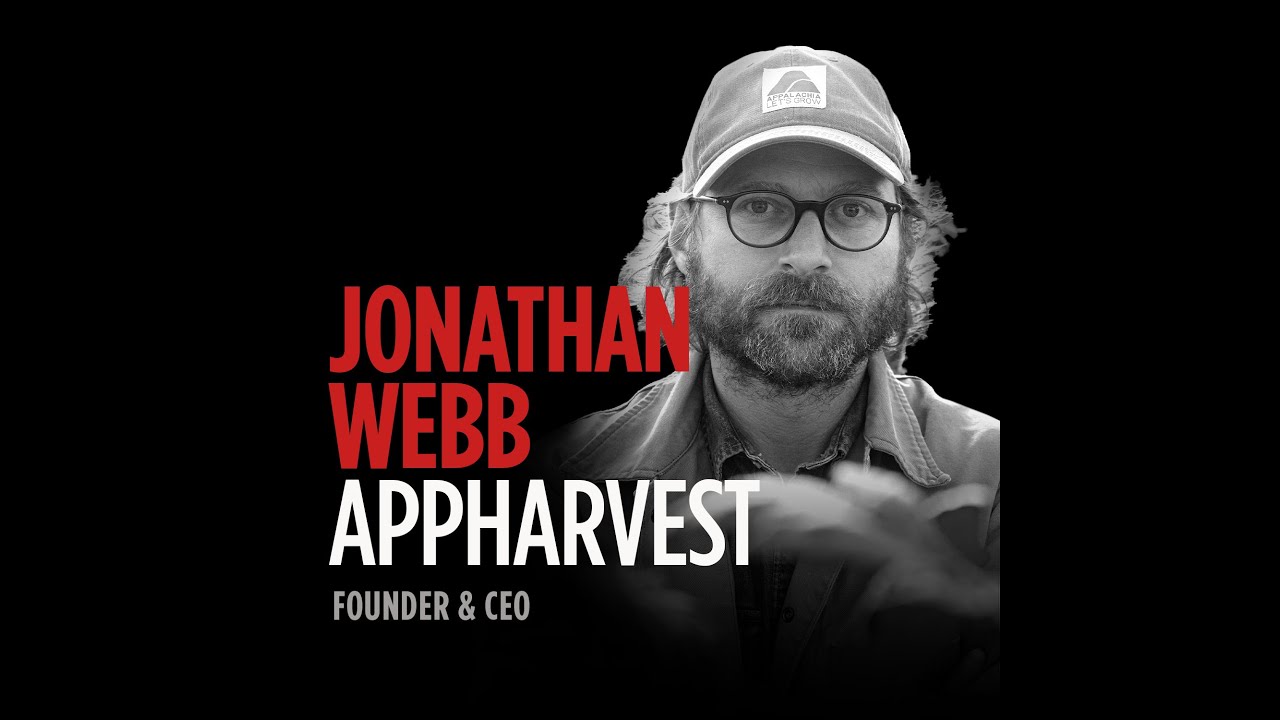 AppHarvest’s Jonathan Webb: Growing The Future - YouTube