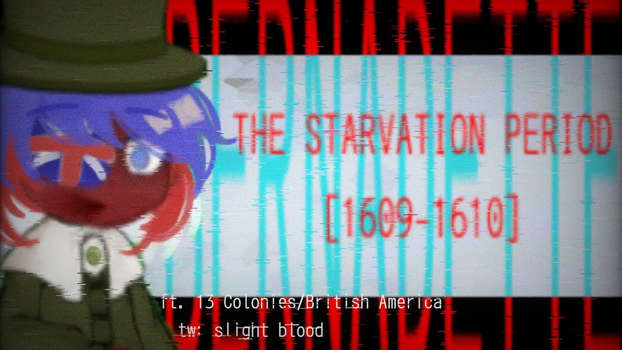 BERNADETTE||The Starvation Period [1609-1610]||13 Colonies/British ...