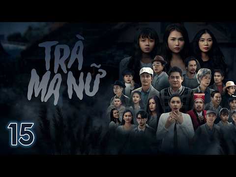 [Phim Việt Nam] TRÀ MA NỮ || #15 || Chiếc lắc tay bí ẩn và âm mưu hãm hại Bạch Hồng
