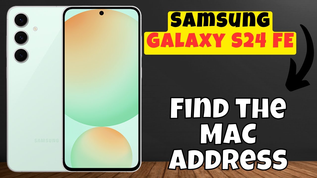 How to Find the MAC Address Samsung Galaxy S24 FE - YouTube