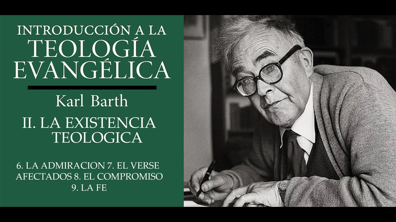 Karl Barth - II. La Existencia Teológica (Introducción a la Teología ...
